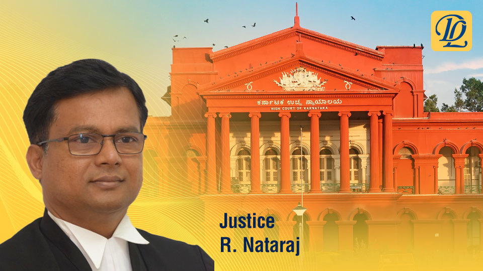 “Know Your Judge”. Justice R. Nataraj. High Court of Karnataka ...