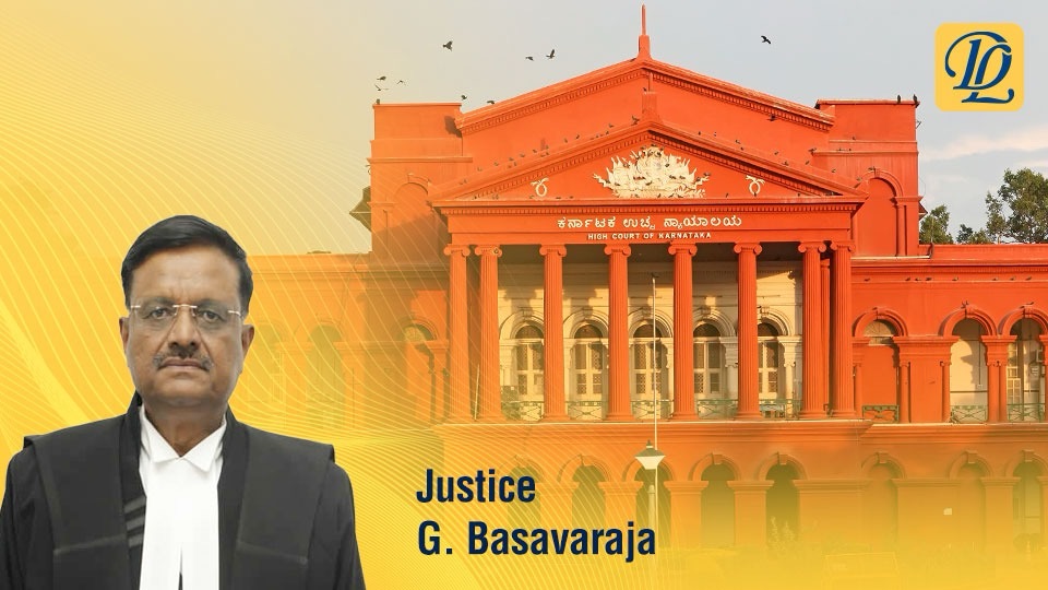 “Know Your Judge”. Justice G Basavaraja. Karnataka High Court. – Daksha Legal