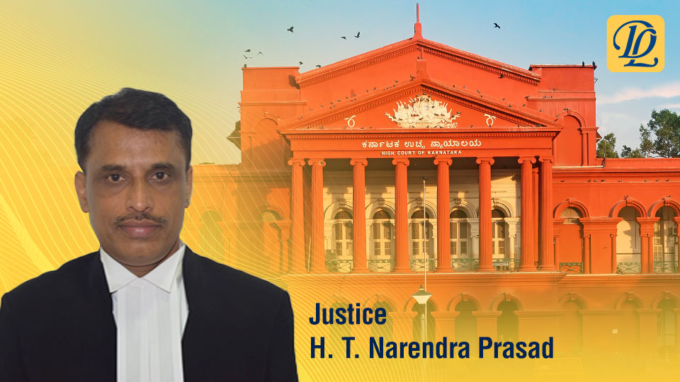 “Know Your Judge”. Justice H.T. Narendra Prasad. Karnataka High Court ...